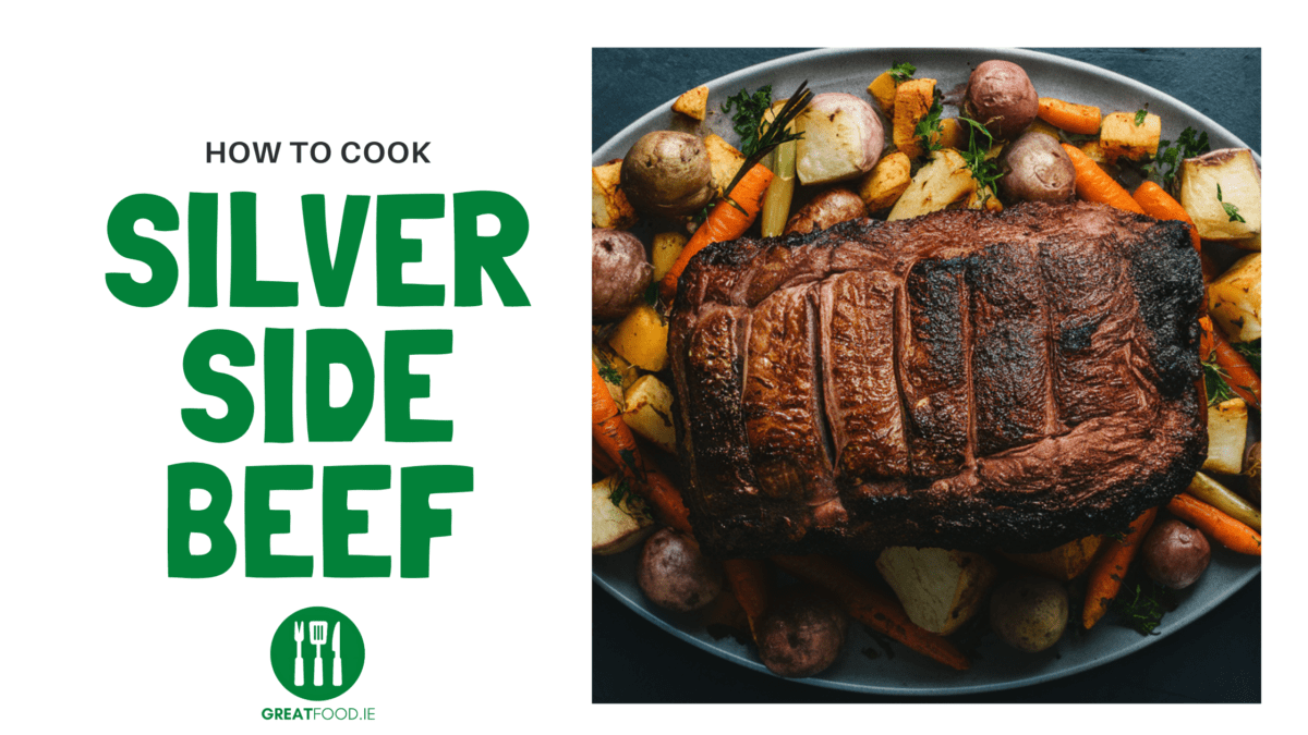 How to Cook Silverside Beef: The Ultimate Guide for Irish and UK Home ...